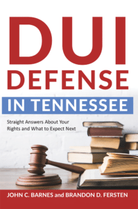 DUI Defense In Tennessee Book - Barnes & Fersten Law Firm